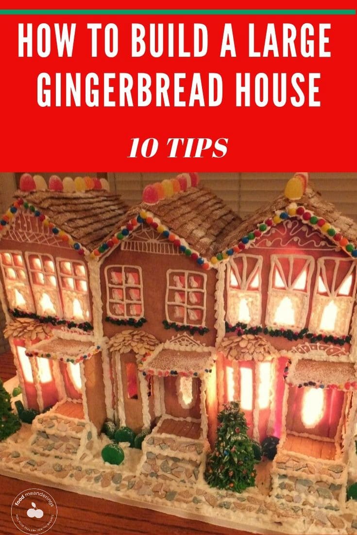 Top 10 tips for Building a Large Gingerbread House - Food Meanderings