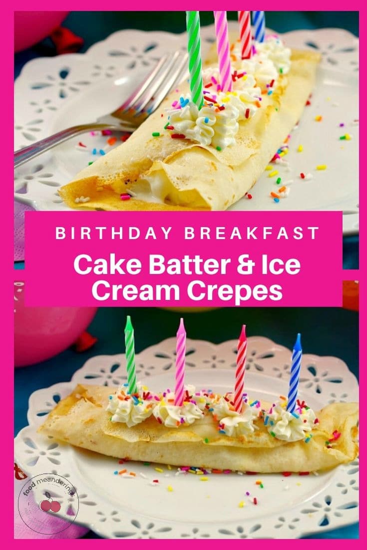 Birthday Cake Batter Crepes (with Ice Cream): Birthday Breakfast - Food ...