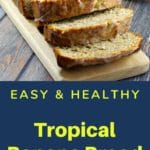 Easy Healthy Tropical Banana Bread | quick bread - Food Meanderings