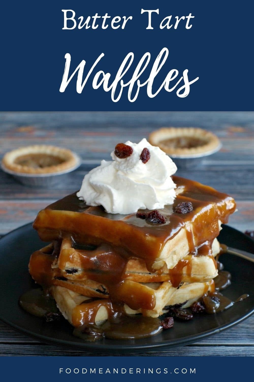 Butter Tart Waffles (Canadian waffles) - Food Meanderings