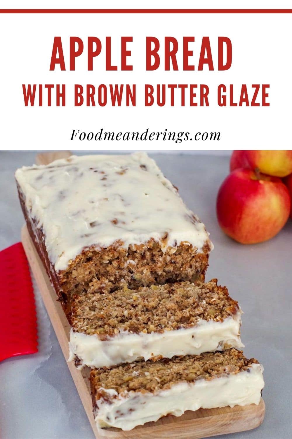 Apple Walnut Bread (with brown butter glaze) - Food Meanderings