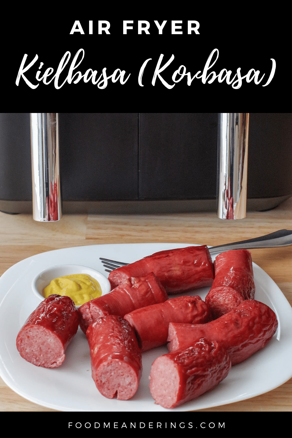 Air Fryer Kielbasa (Kovbasa) - Food Meanderings