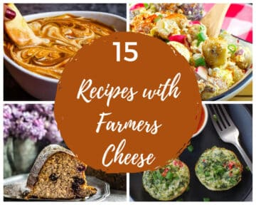 15 Recipes with Farmers Cheese (Dry Cottage Cheese)