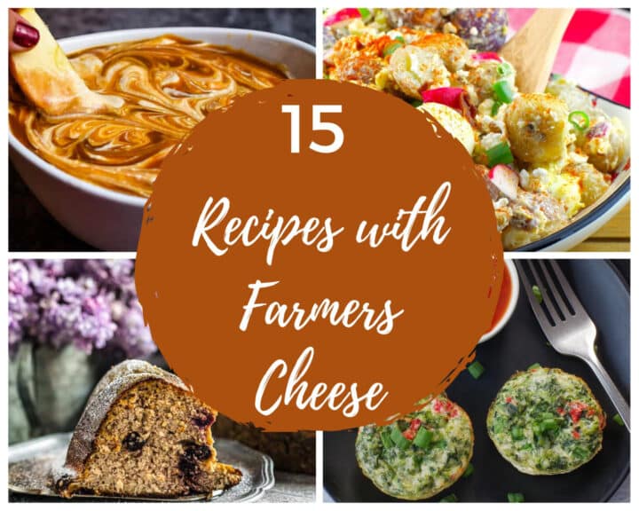 15 Recipes with Farmers Cheese (Dry Cottage Cheese)