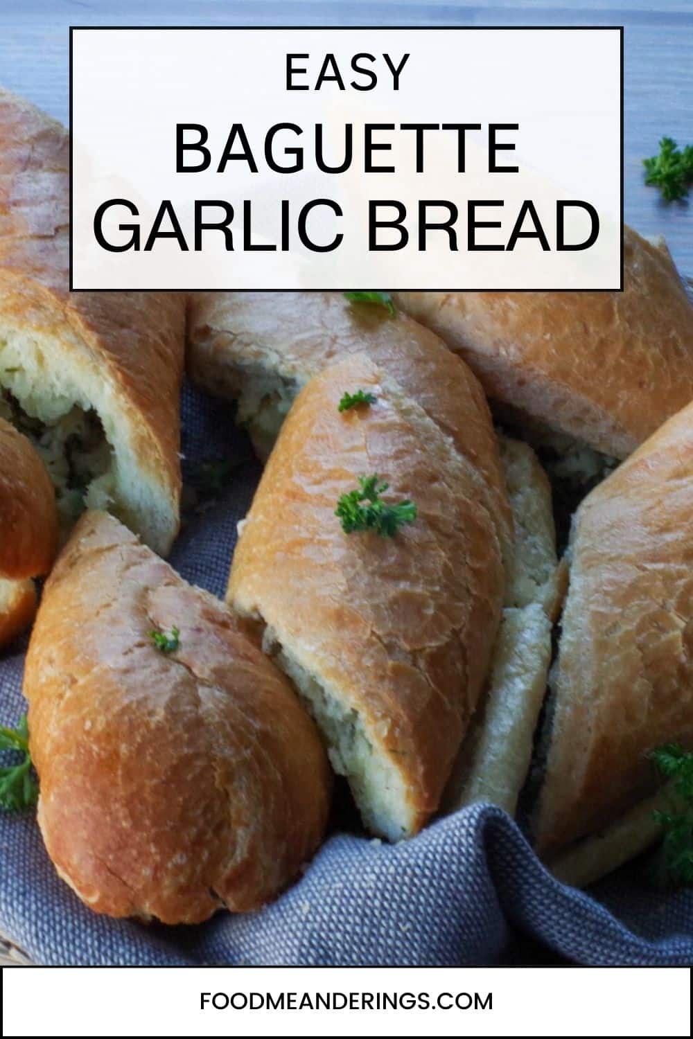 Garlic Bread (from Baguette) - Food Meanderings