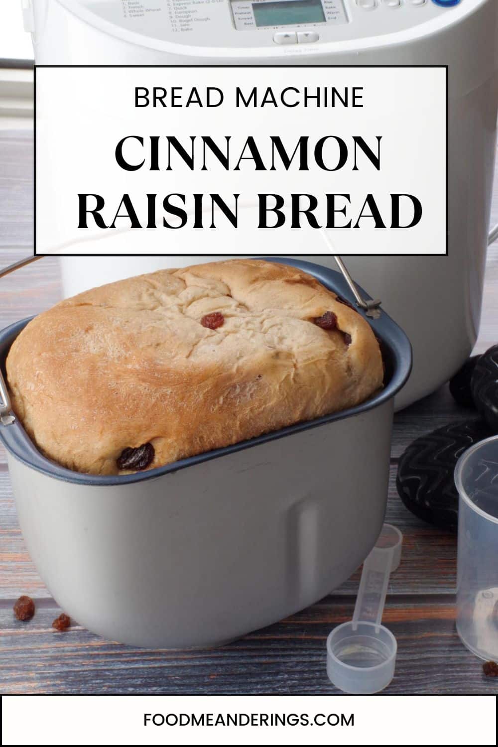 Bread Maker Cinnamon Raisin Bread - Food Meanderings