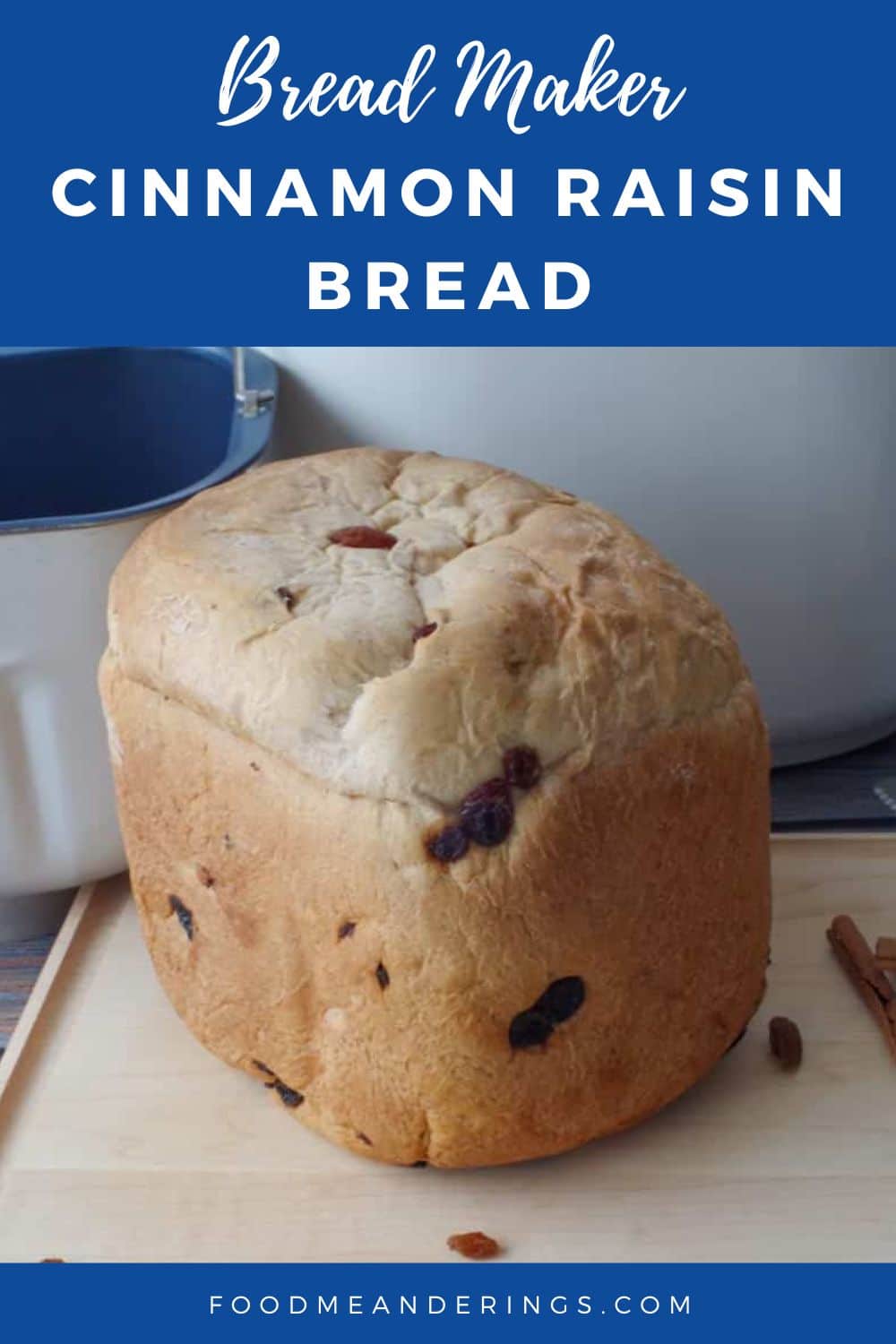 Bread Maker Cinnamon Raisin Bread - Food Meanderings
