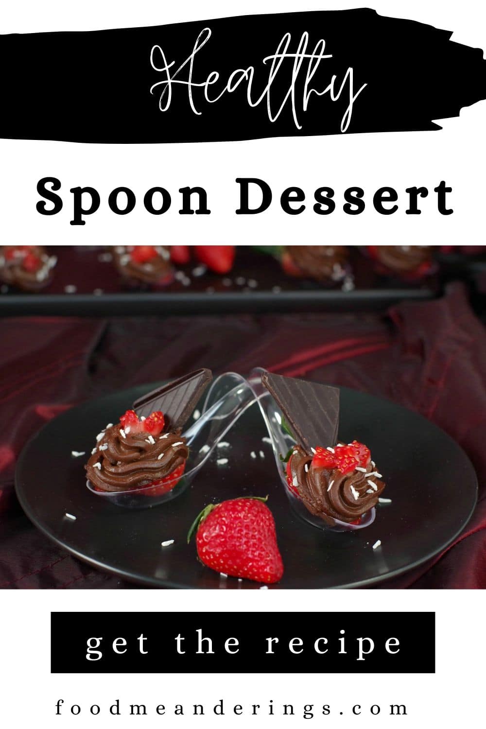 Strawberry Chocolate Avocado Spoon Desserts-Food Meanderings